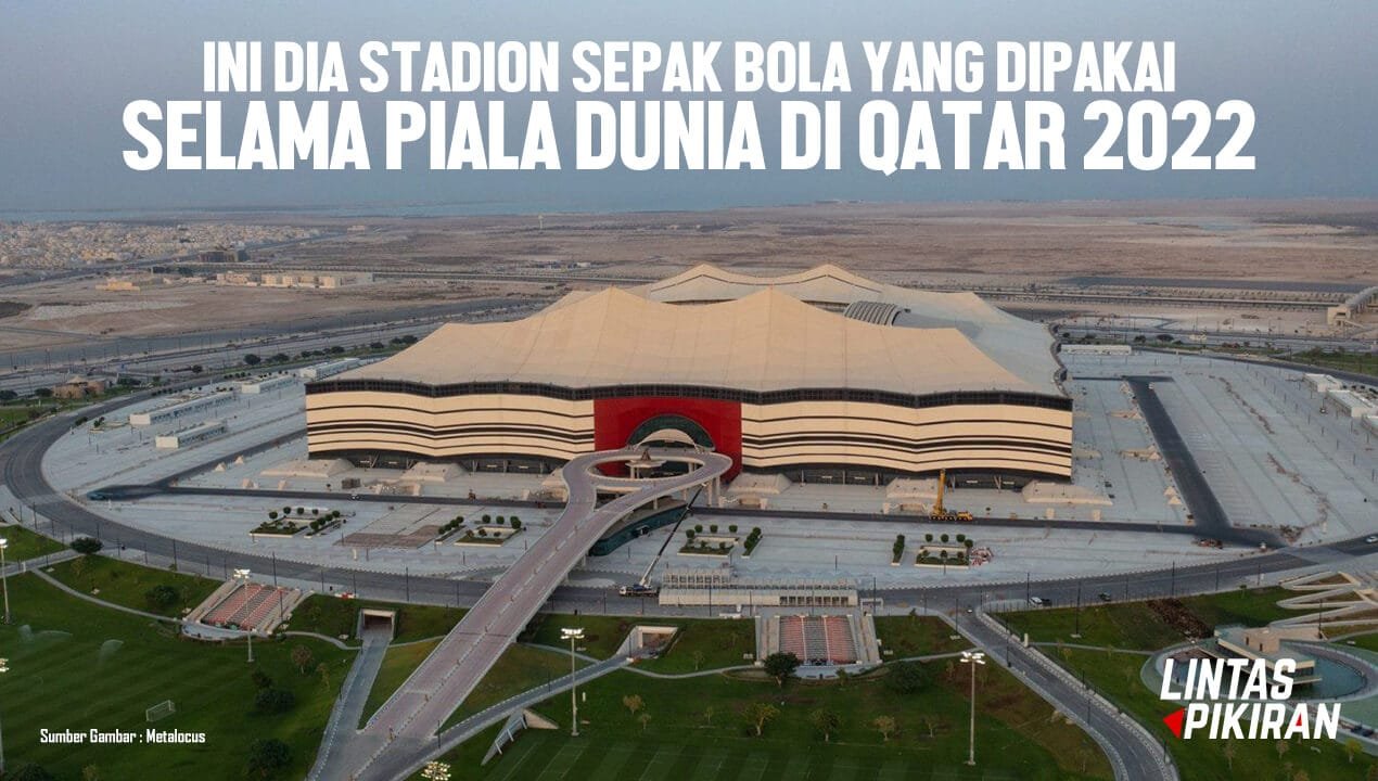 Stadion Sepak Bola Yang Dipakai Selama Piala Dunia Qatar 2022